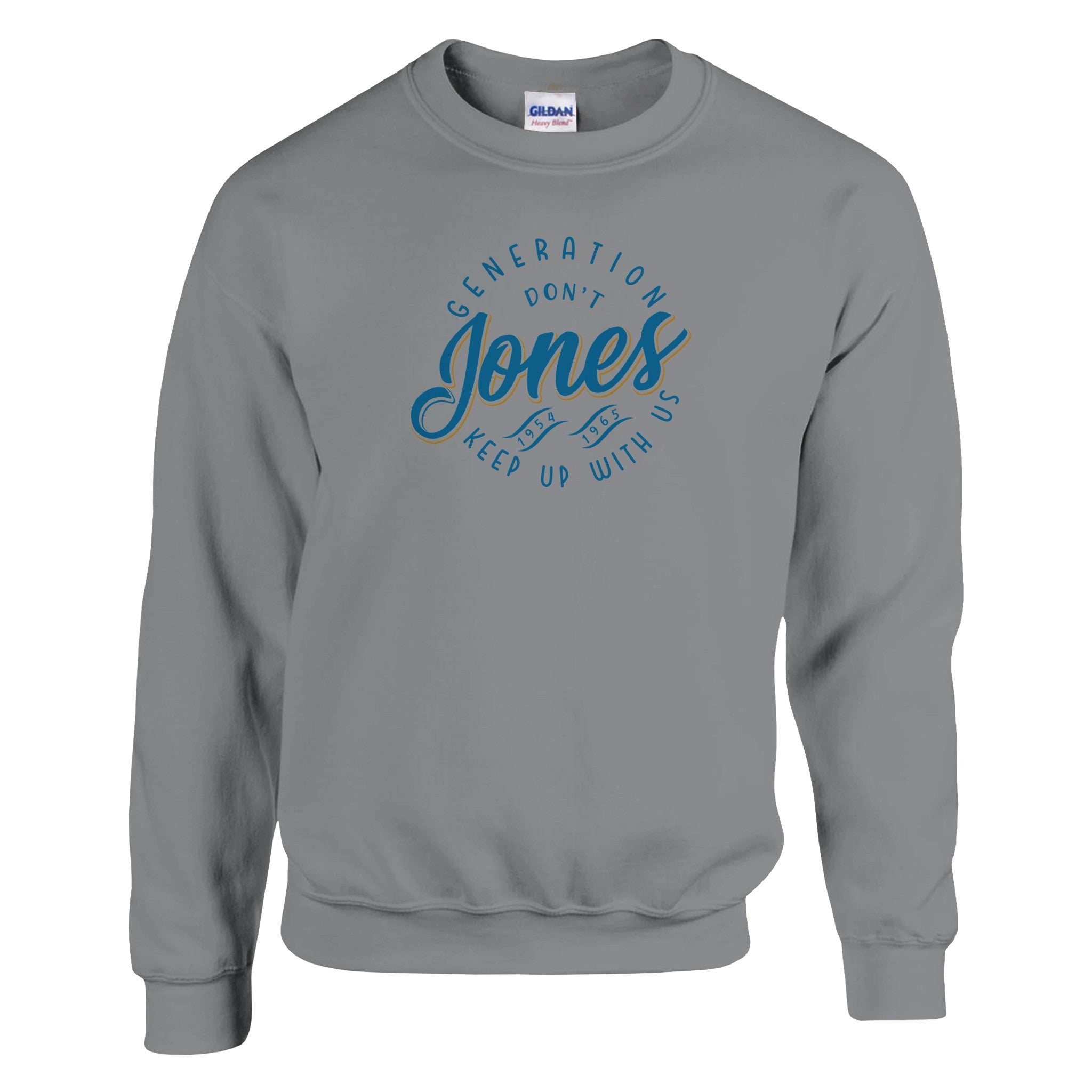 Generation Jones | Don't Keep Up With Us! Sweatshirt – Gen Jones Style